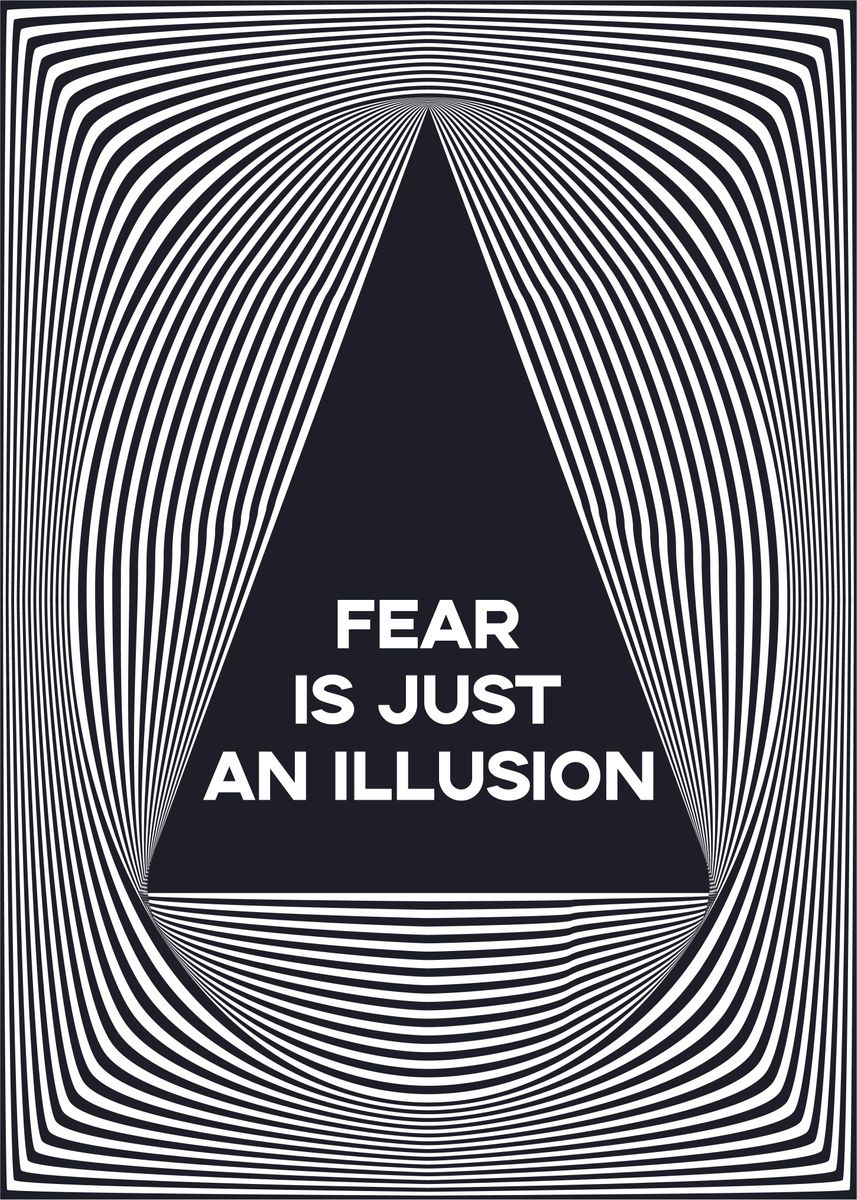'Fear is just an illusion' Poster, picture, metal print, paint by ...