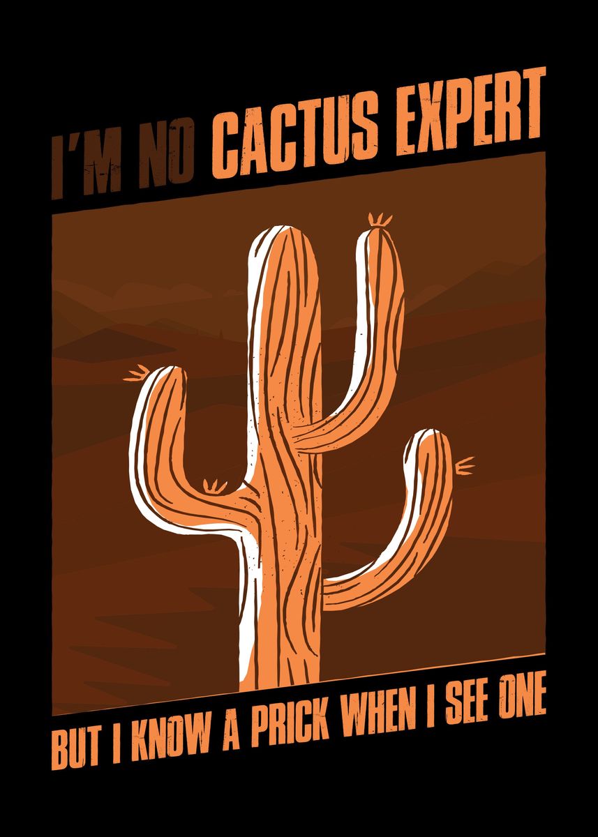 'Im No Cactus Expert' Poster, picture, metal print, paint by CatRobot ...