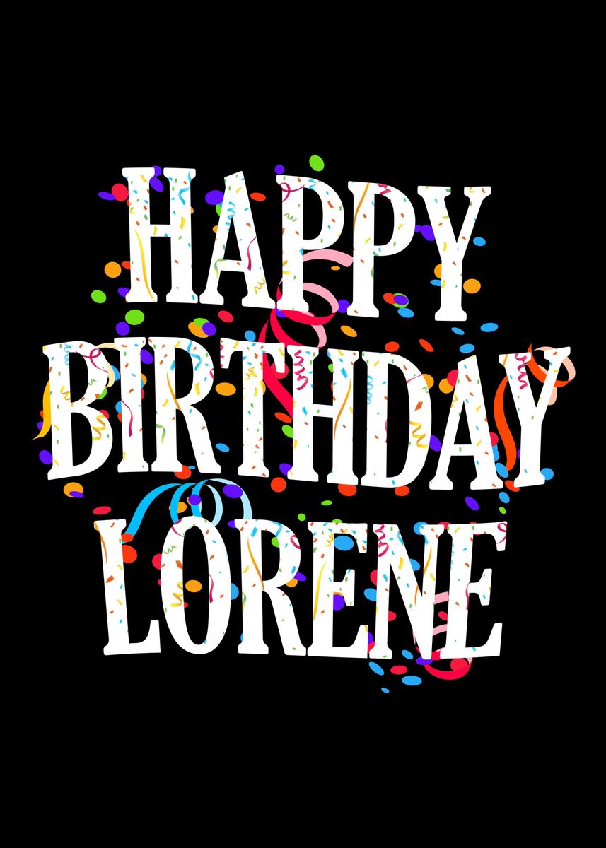 'Happy Birthday Lorene' Poster by royalsigns | Displate