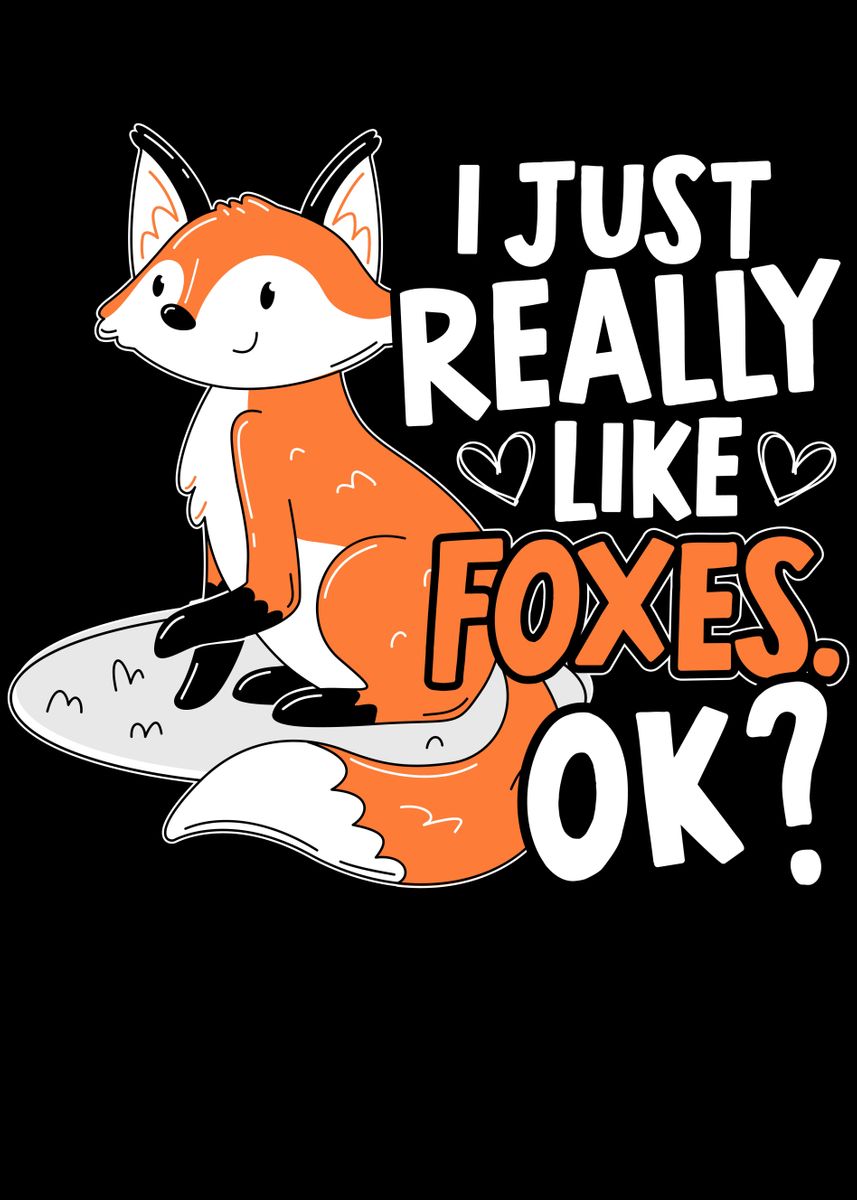 'I Just Really Like Foxes' Poster, picture, metal print, paint by NAO ...