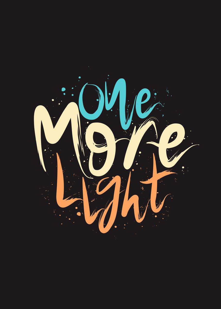 'One More Light' Poster by Distrowlinc | Displate