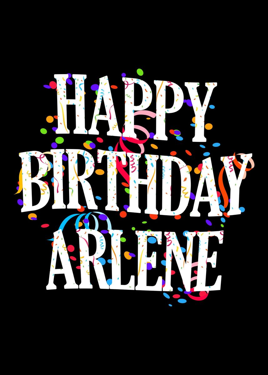 'Happy Birthday Arlene' Poster, picture, metal print, paint by ...