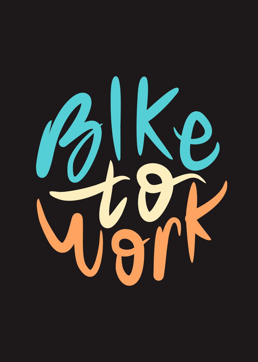 'Bike To Work' Poster, picture, metal print, paint by Distrowlinc ...