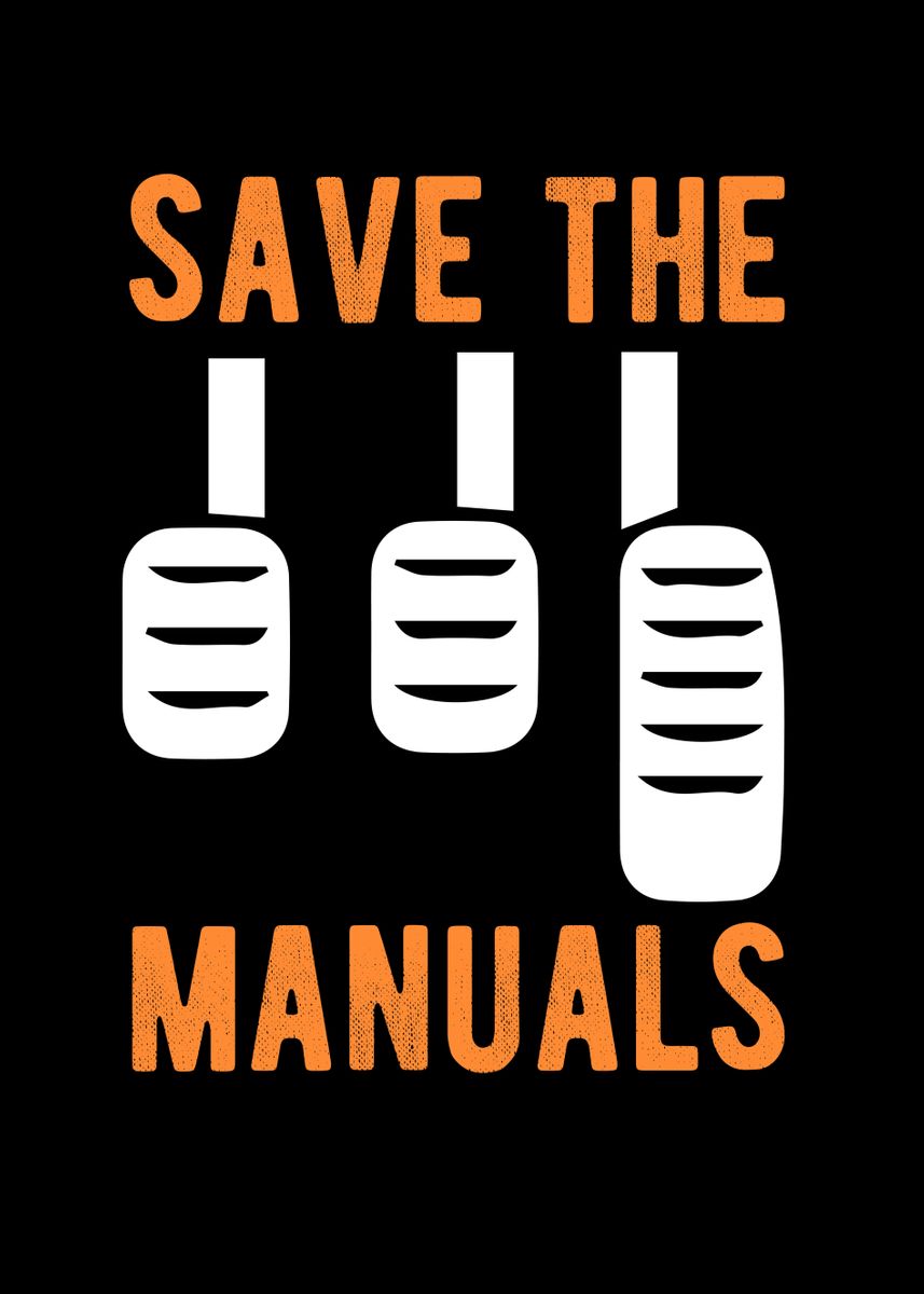 'Save The Manuals' Poster by ZS C O M M E R C E | Displate