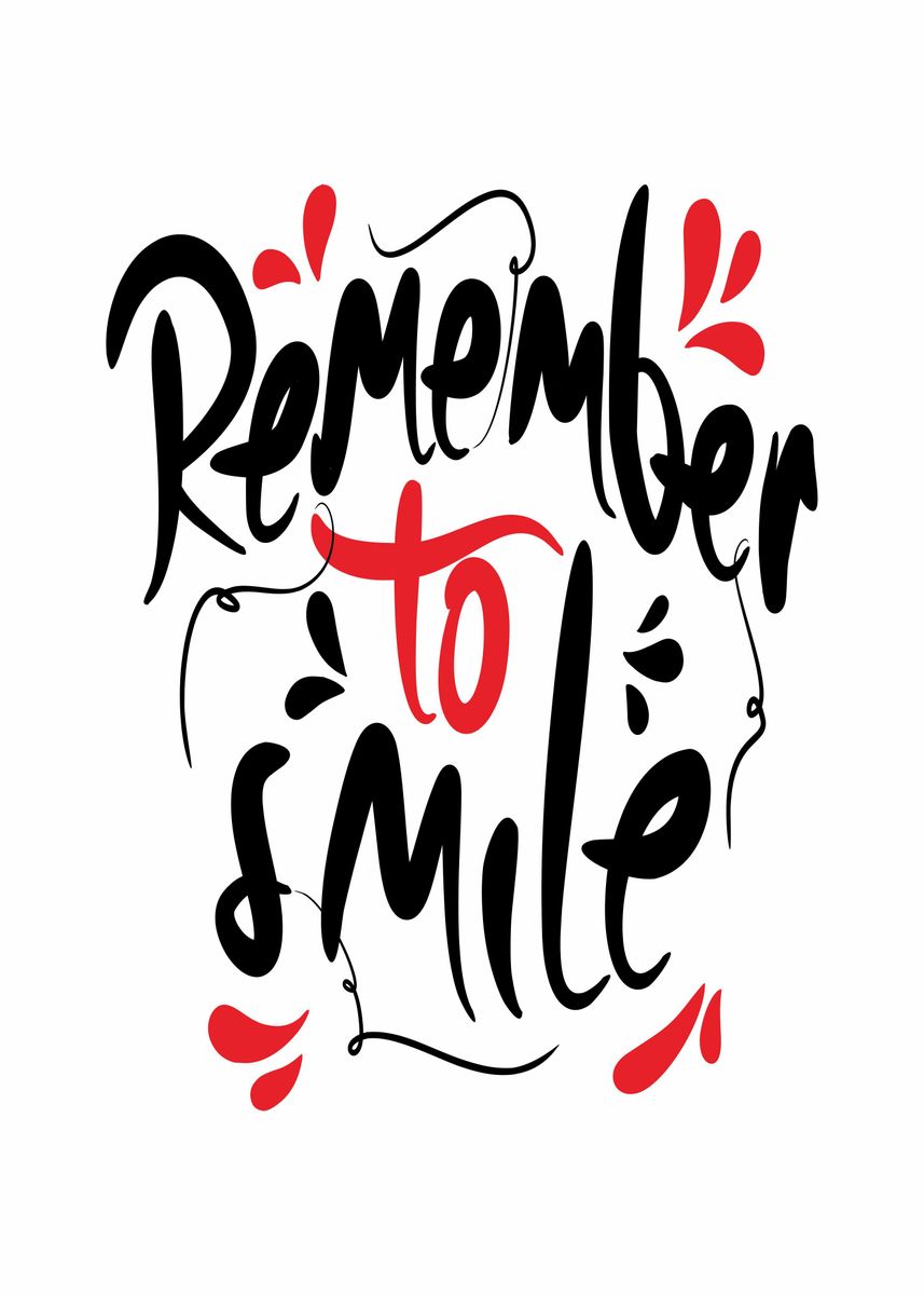 'Remember To Smile' Poster, picture, metal print, paint by Distrowlinc ...