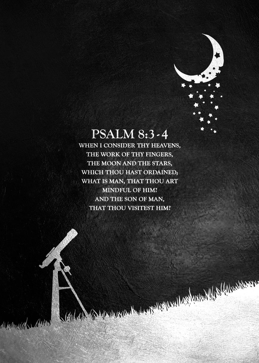 'Psalm 8 3 4' Poster, picture, metal print, paint by ABConcepts | Displate