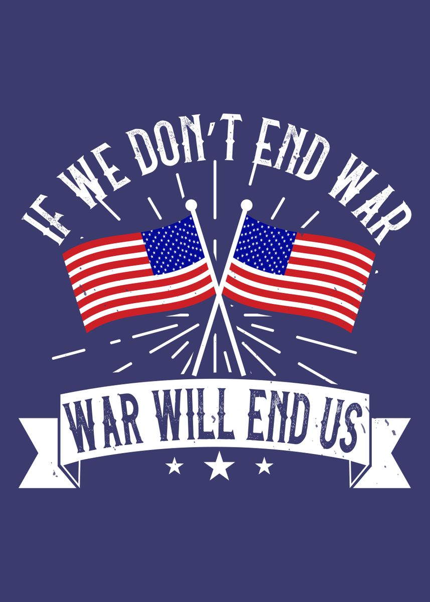 'If we dont end war' Poster, picture, metal print, paint by NoPlanB ...