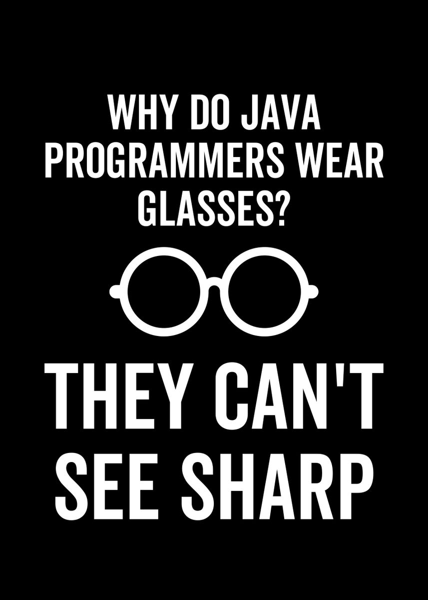 'Why Do Java Programmers' Poster, picture, metal print, paint by Francois Ringuette | Displate