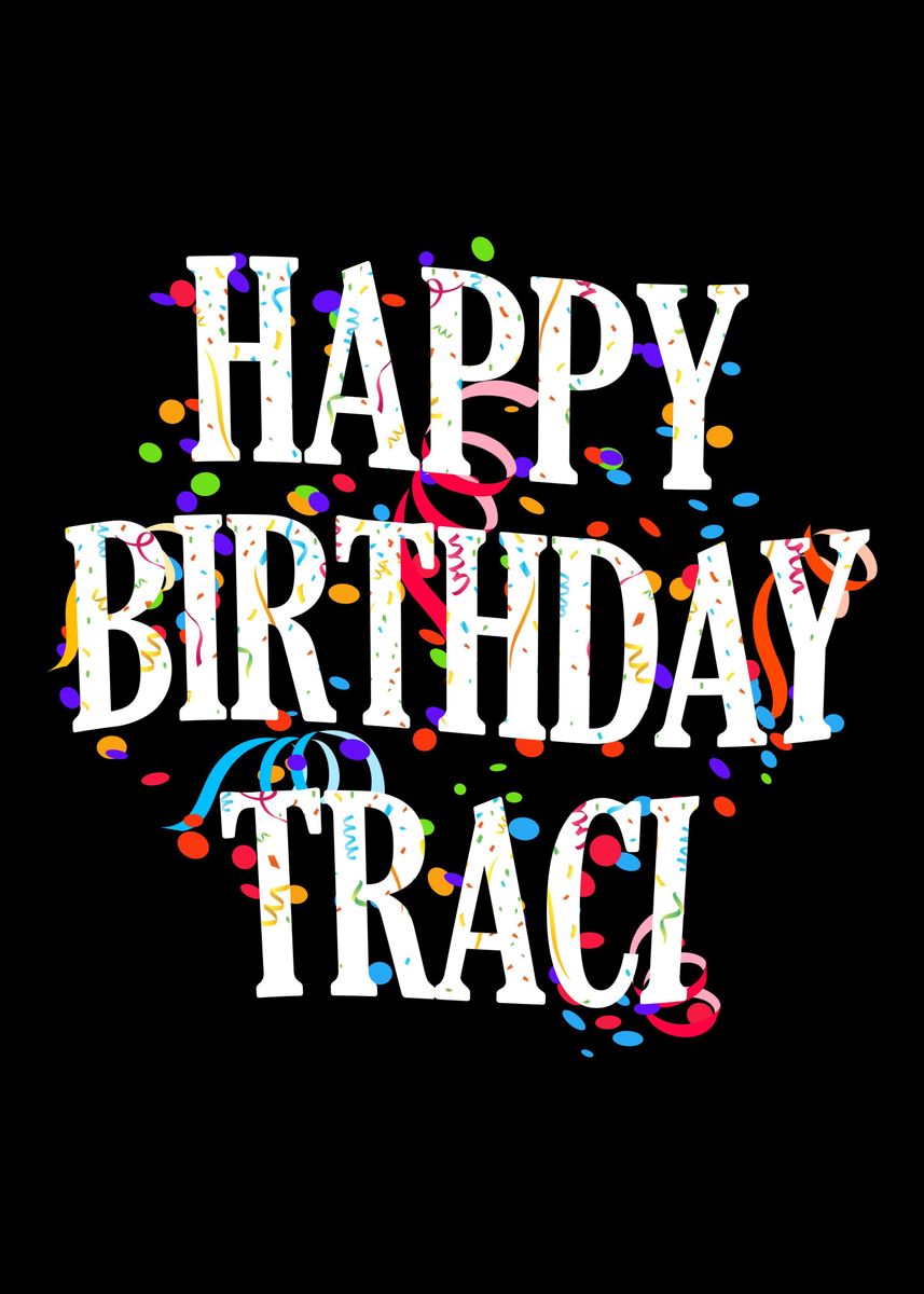 'Happy Birthday Traci' Poster, picture, metal print, paint by ...