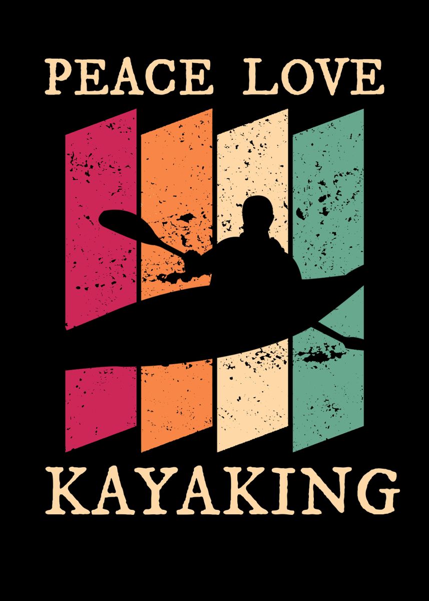 'Peace Love Kayaking' Poster by Shiva121 | Displate