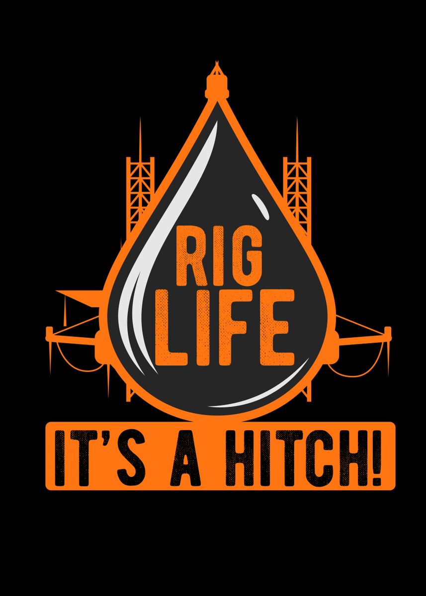 'Rig Life Its A Hitch' Poster, picture, metal print, paint by ZS C O M ...