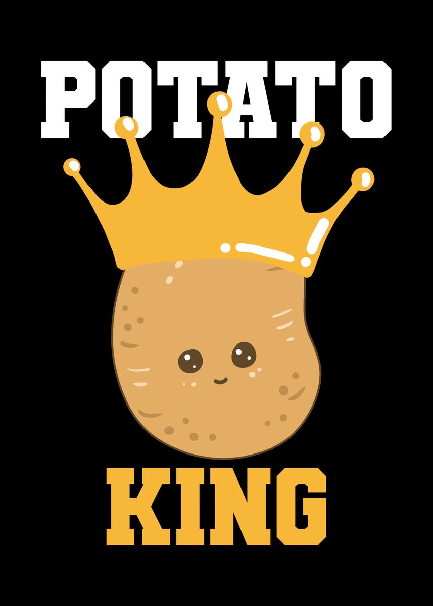'Potato Potato King' Poster, picture, metal print, paint by Mealla ...