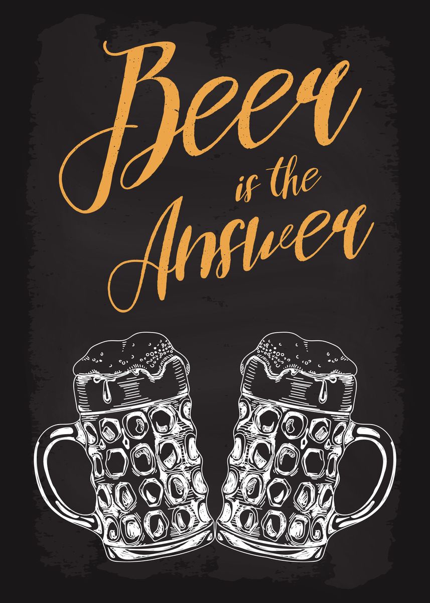 'Beer is the Answer' Poster by dkDesign | Displate