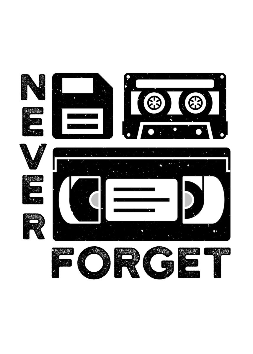 'never forget 80s 90s ' Poster, picture, metal print, paint by teehowa ...
