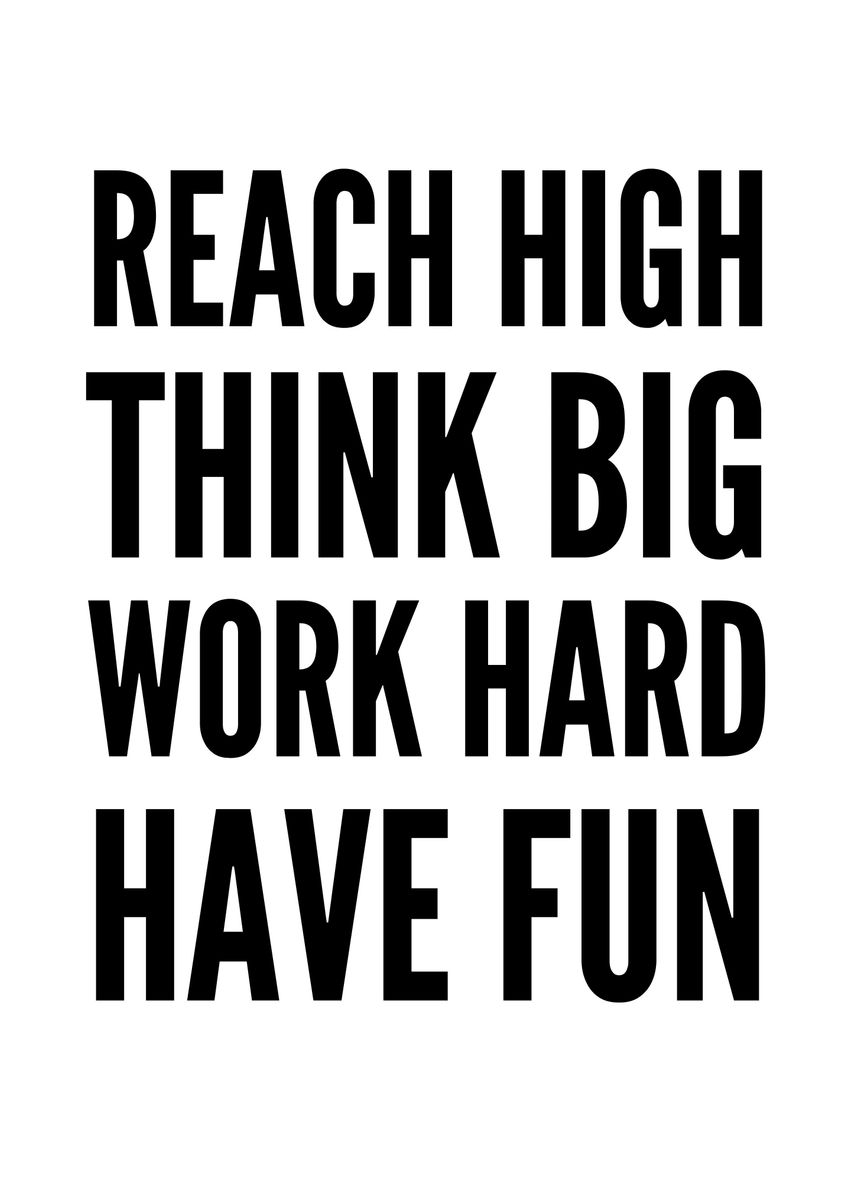 'Reach High Think Big Work ' Poster by teehowa timlset | Displate