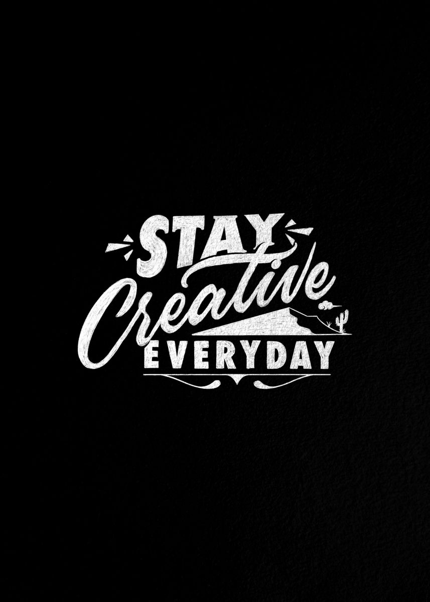 'Stay creative' Poster, picture, metal print, paint by Dian Angga ...