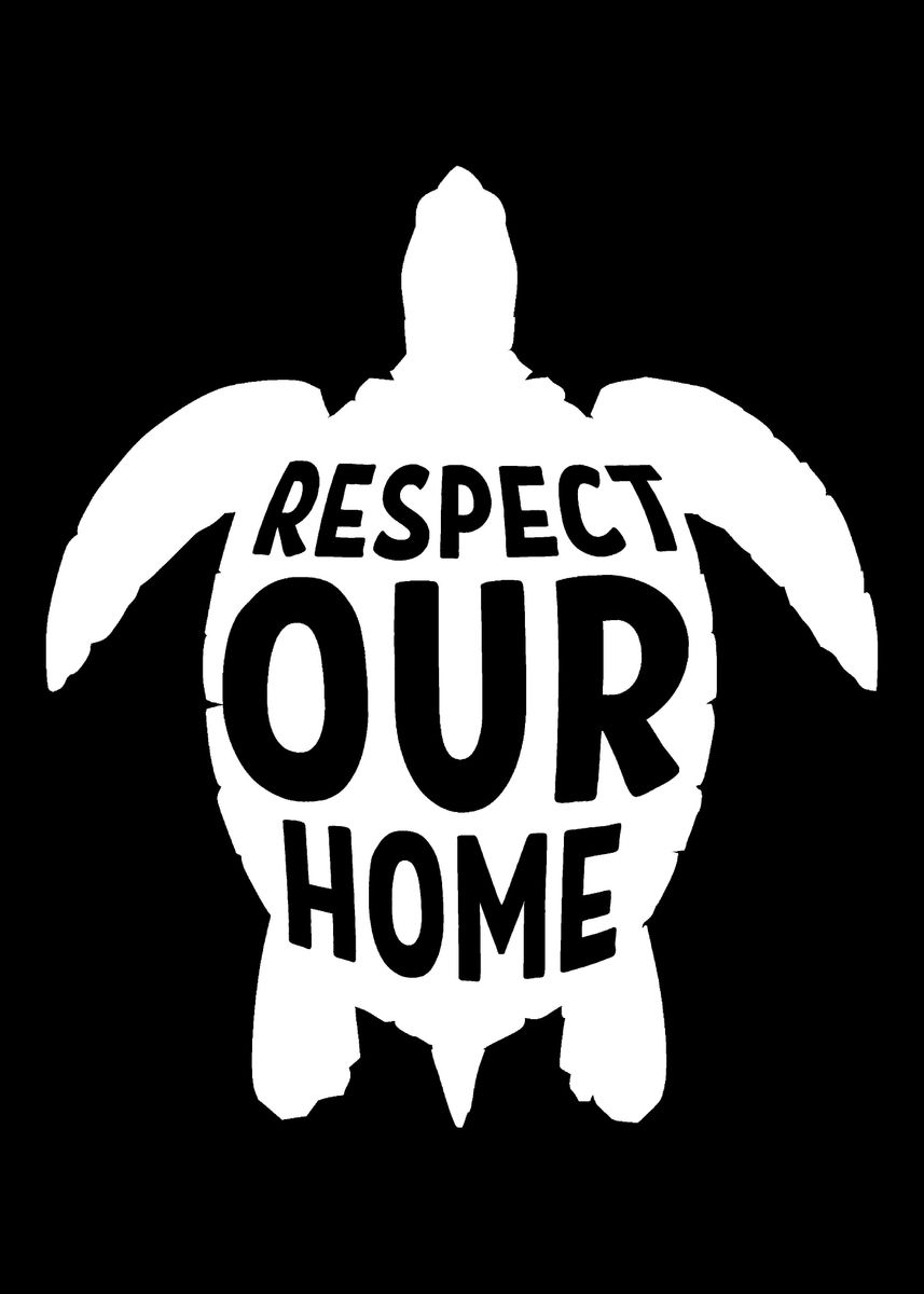'Respect Our Home Conservat' Poster, picture, metal print, paint by ...
