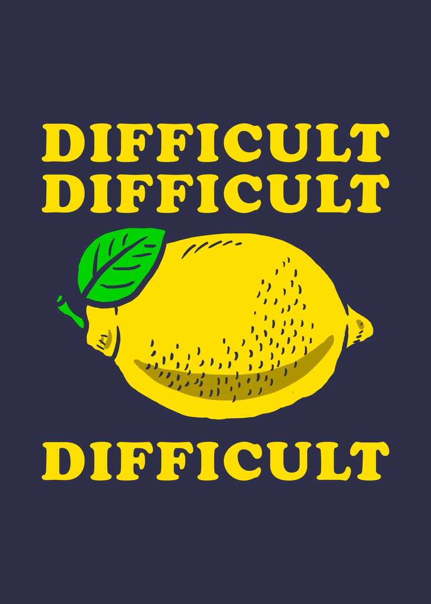 'Difficult Difficult Lemon ' Poster, picture, metal print, paint by ...