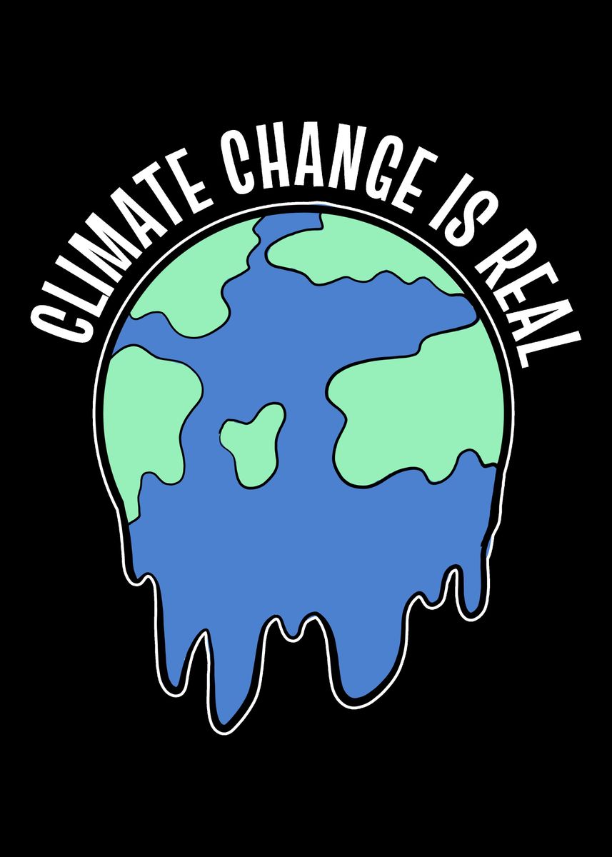 'Climate Change Real Ecolog' Poster, picture, metal print, paint by ...
