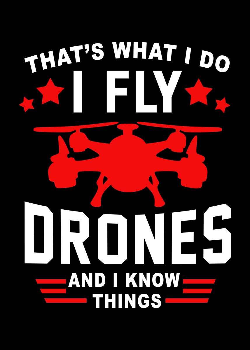 'I Fly Drones' Poster by FunnyGifts | Displate