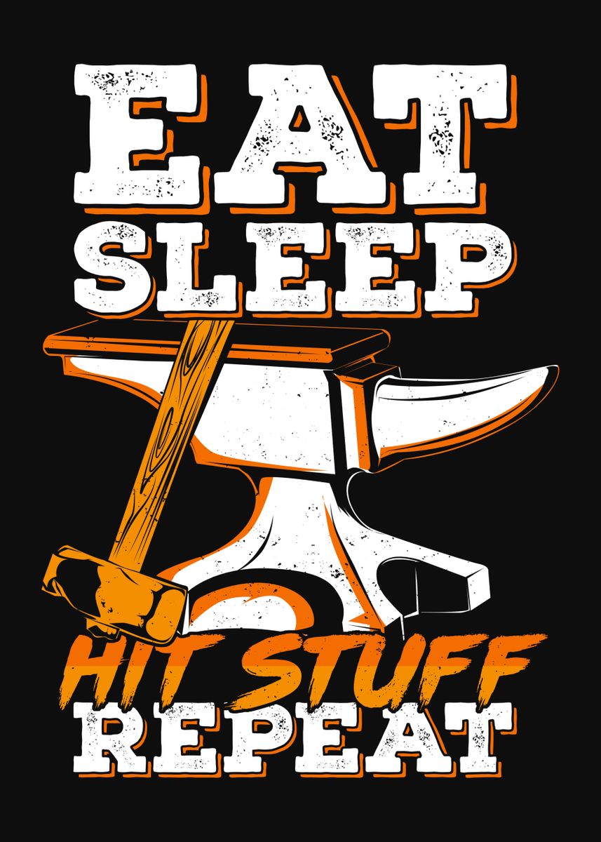 'Eat Sleep Hit Stuff Repeat' Poster by Marcel Doll | Displate