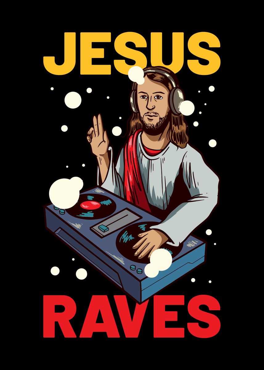 'Jesus Raves' Poster, picture, metal print, paint by CatRobot | Displate