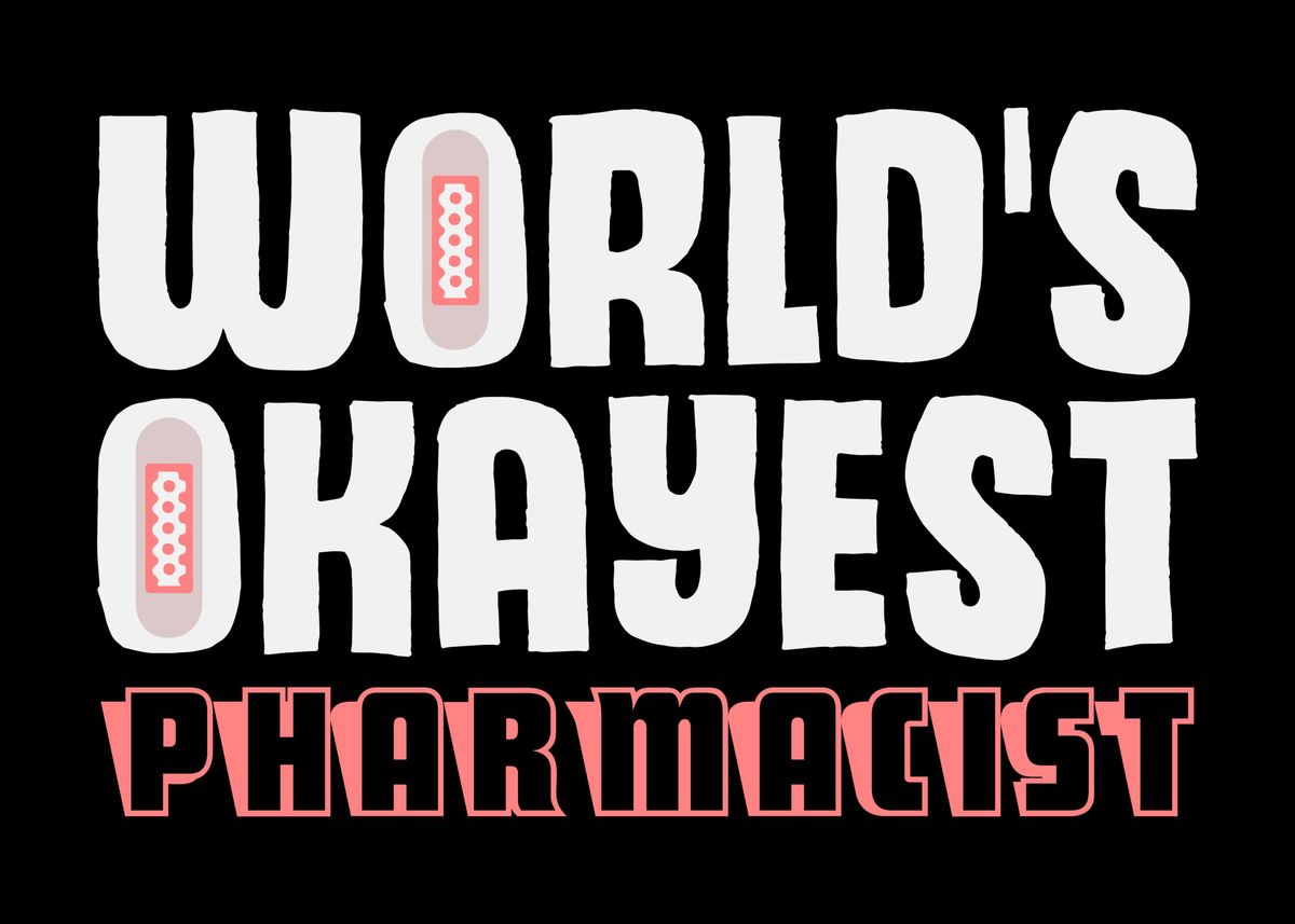 'Worlds Okayest Pharmacist' Poster by DesignatedDesigner | Displate
