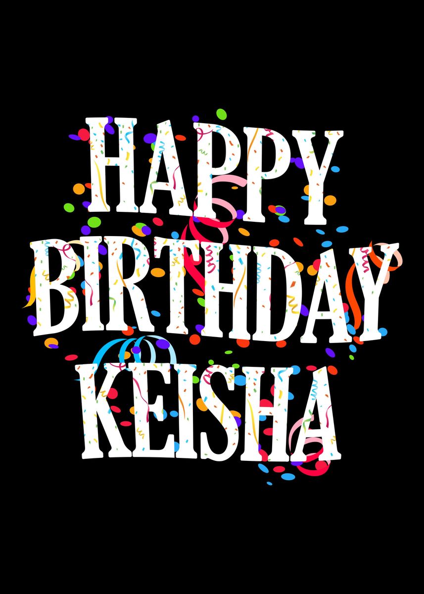 'Happy Birthday Keisha' Poster, picture, metal print, paint by ...