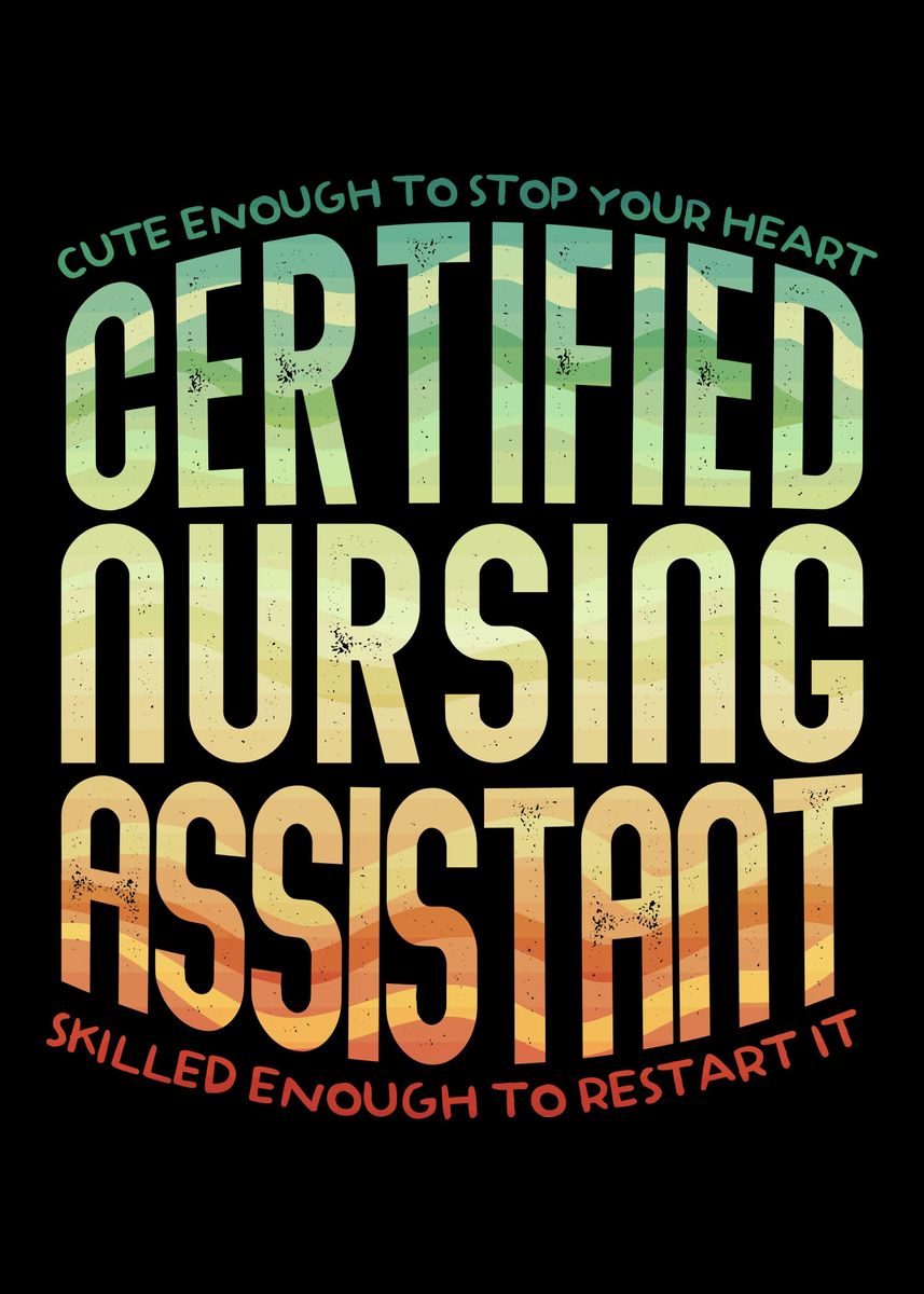 'Certified Nursing Assistan' Poster, picture, metal print, paint by ...