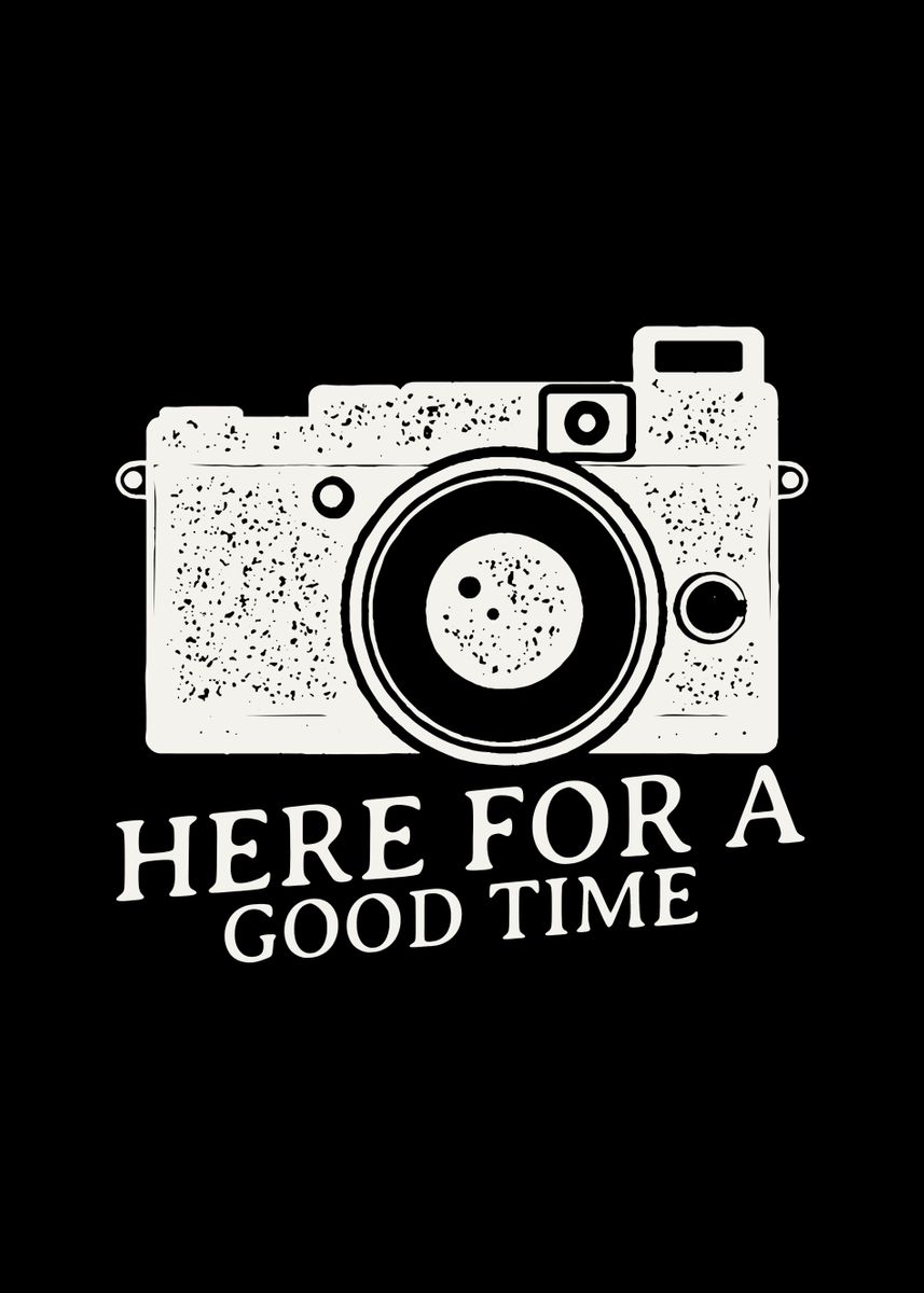 'Here For Good Time' Poster, picture, metal print, paint by ...
