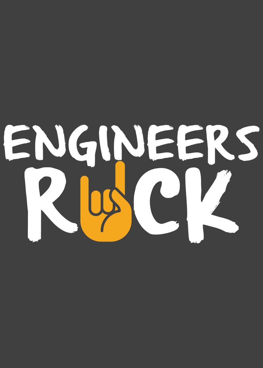 'Engineers Rock' Poster, picture, metal print, paint by SCHNUandME ...