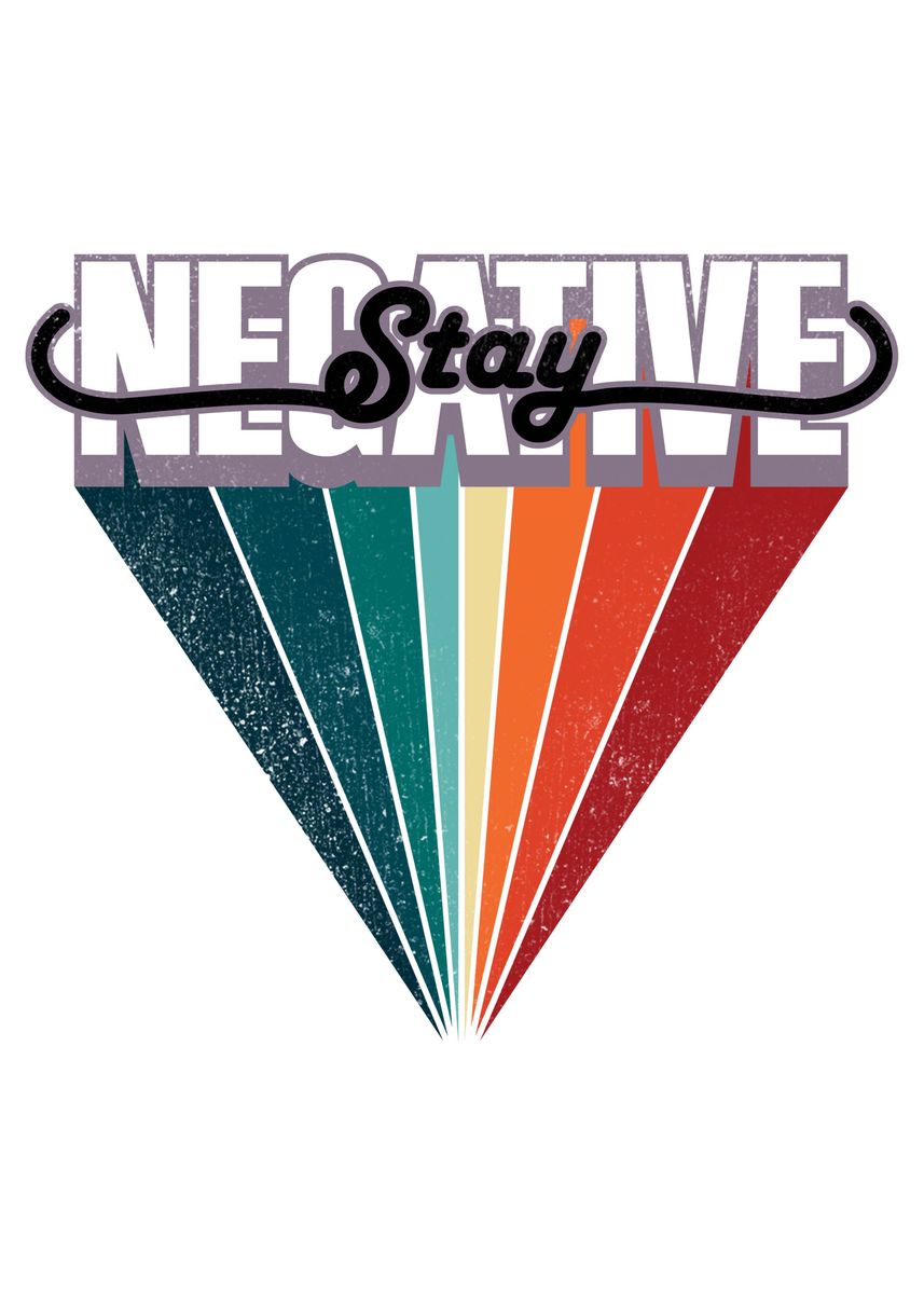 'Stay Negative ' Poster by jun salazar | Displate