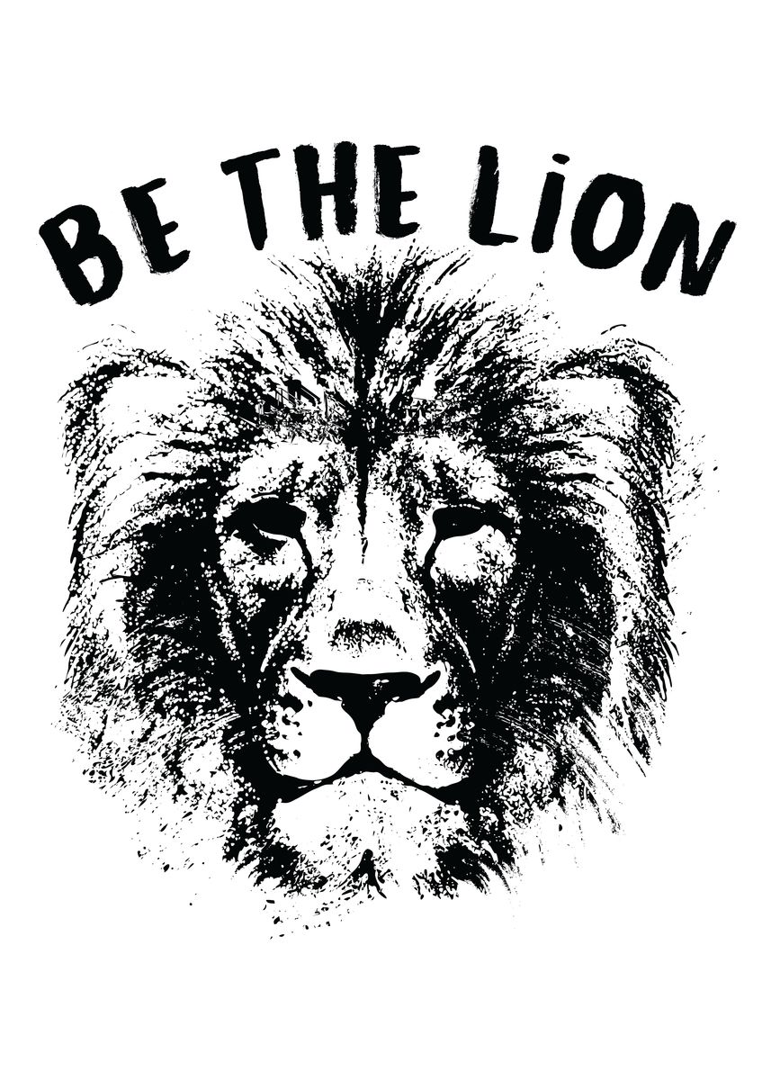 'Be The Lion' Poster, picture, metal print, paint by CHAN | Displate
