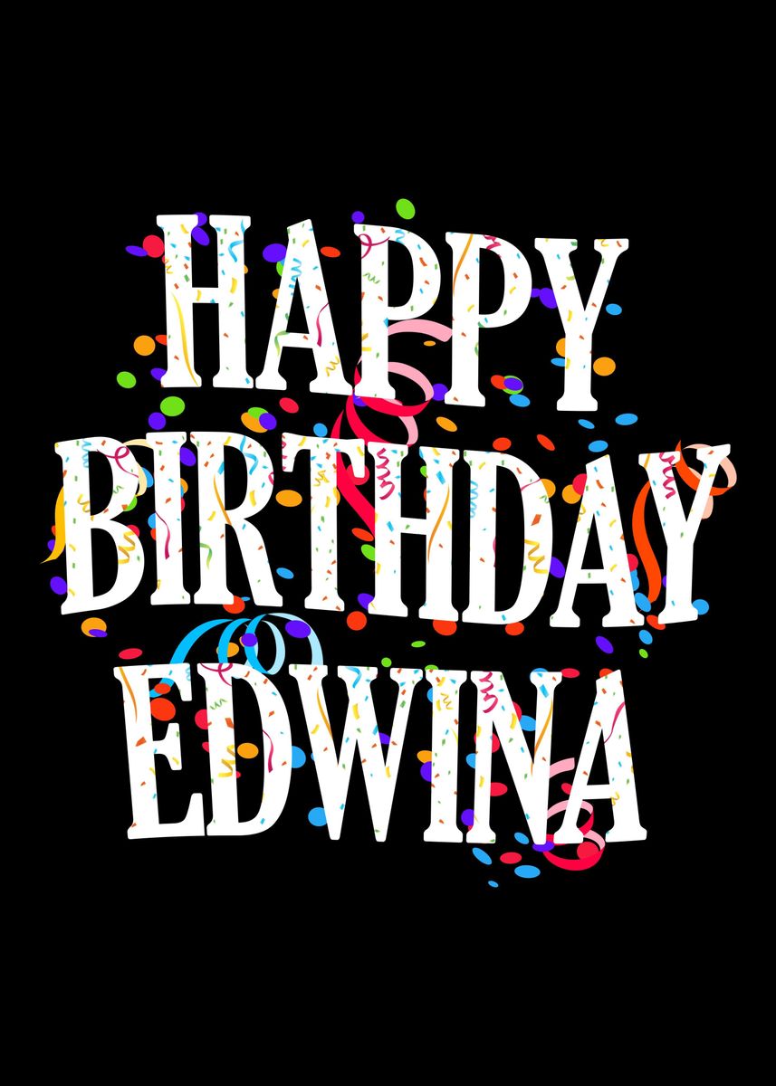 'Happy Birthday Edwina' Poster, picture, metal print, paint by ...