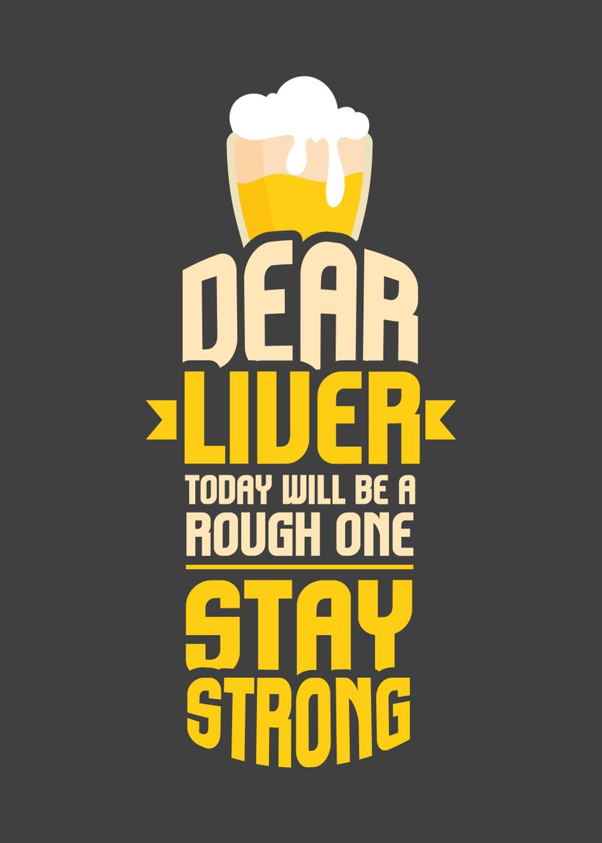 'Dear Liver Be Strong Funny' Poster by MaximusDesigns | Displate