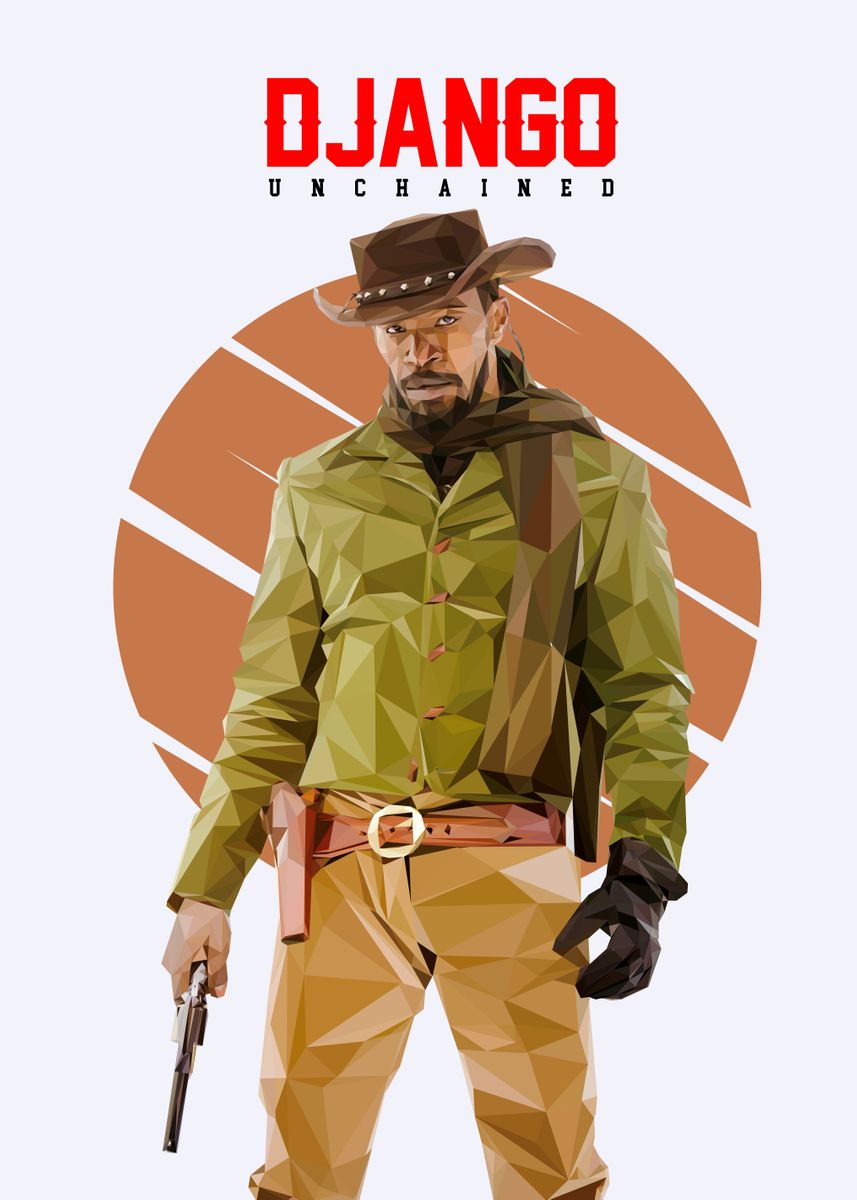 'Django Unchained' Poster by Lowpoly Posters | Displate