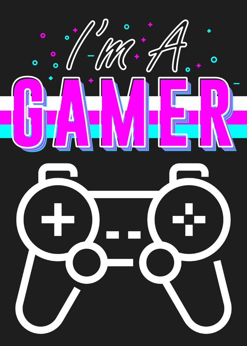 'I am A Gamer Quotes' Poster, picture, metal print, paint by Max Ronn ...