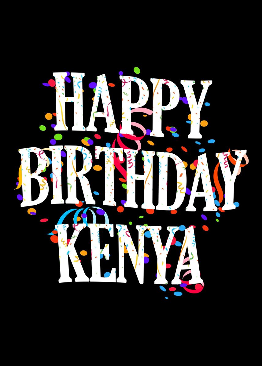 'Happy Birthday Kenya' Poster, picture, metal print, paint by ...