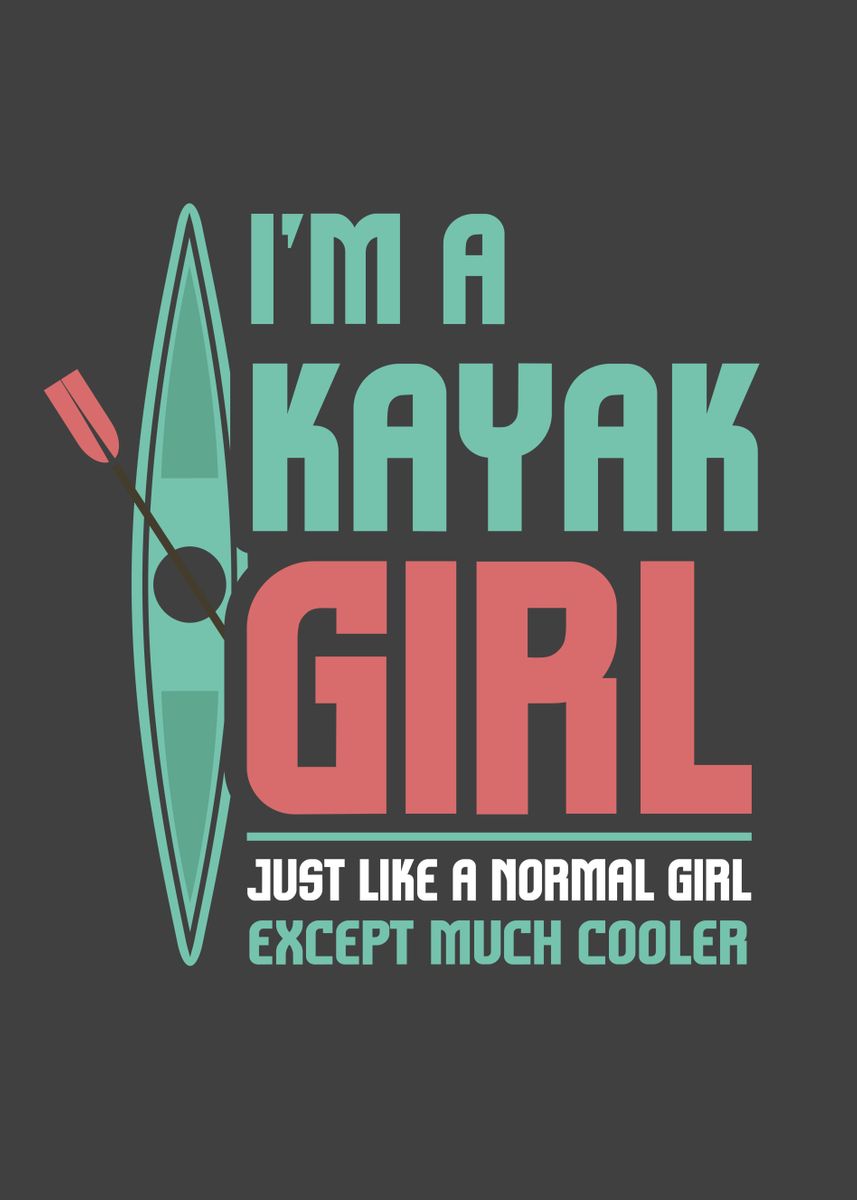 'Im A Kayak Girl Funny' Poster by MaximusDesigns | Displate