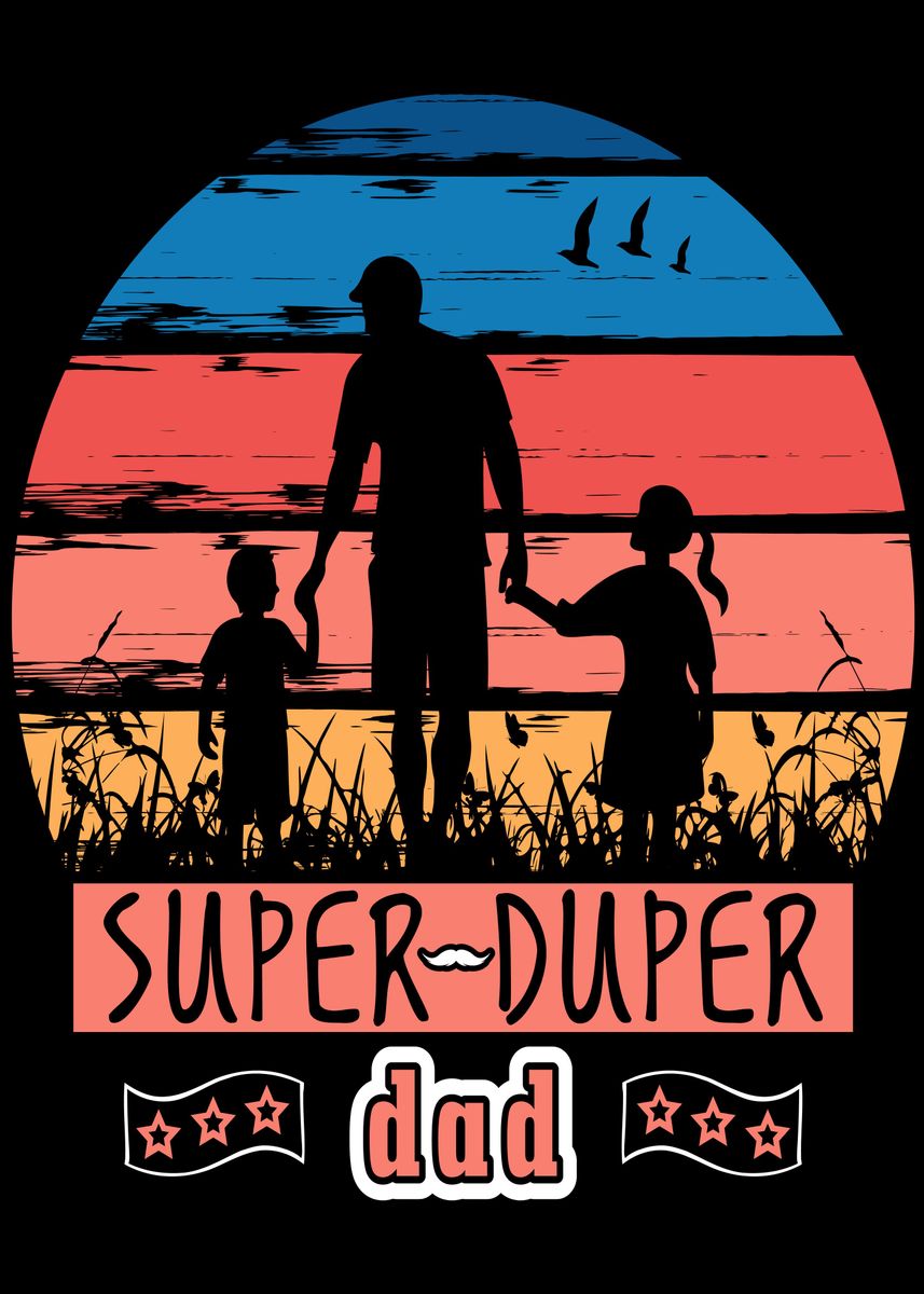 'super dad' Poster, picture, metal print, paint by di | Displate