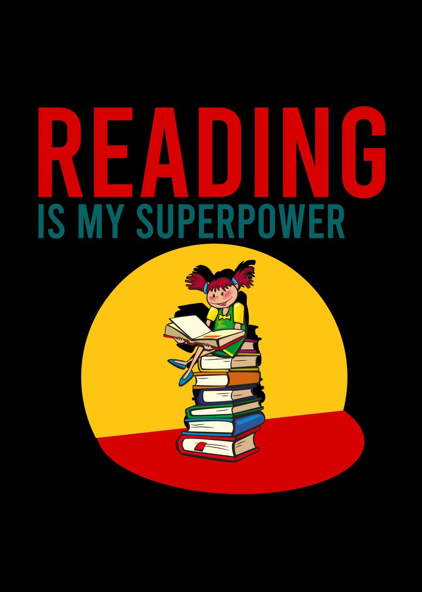 'Reading is my superpower' Poster, picture, metal print, paint by ...