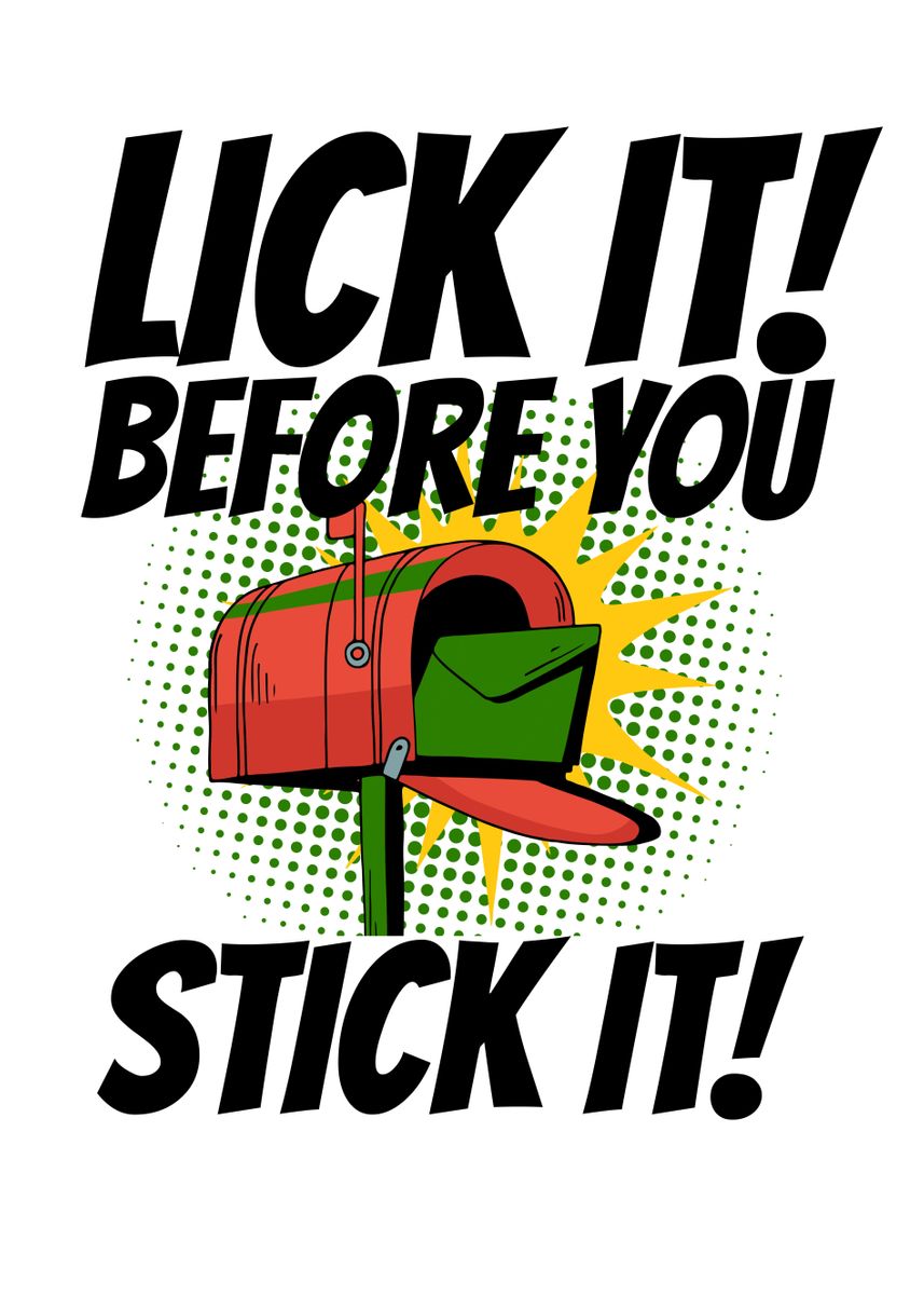 'Lick It Before You Stick' Poster, picture, metal print, paint by ZS C ...