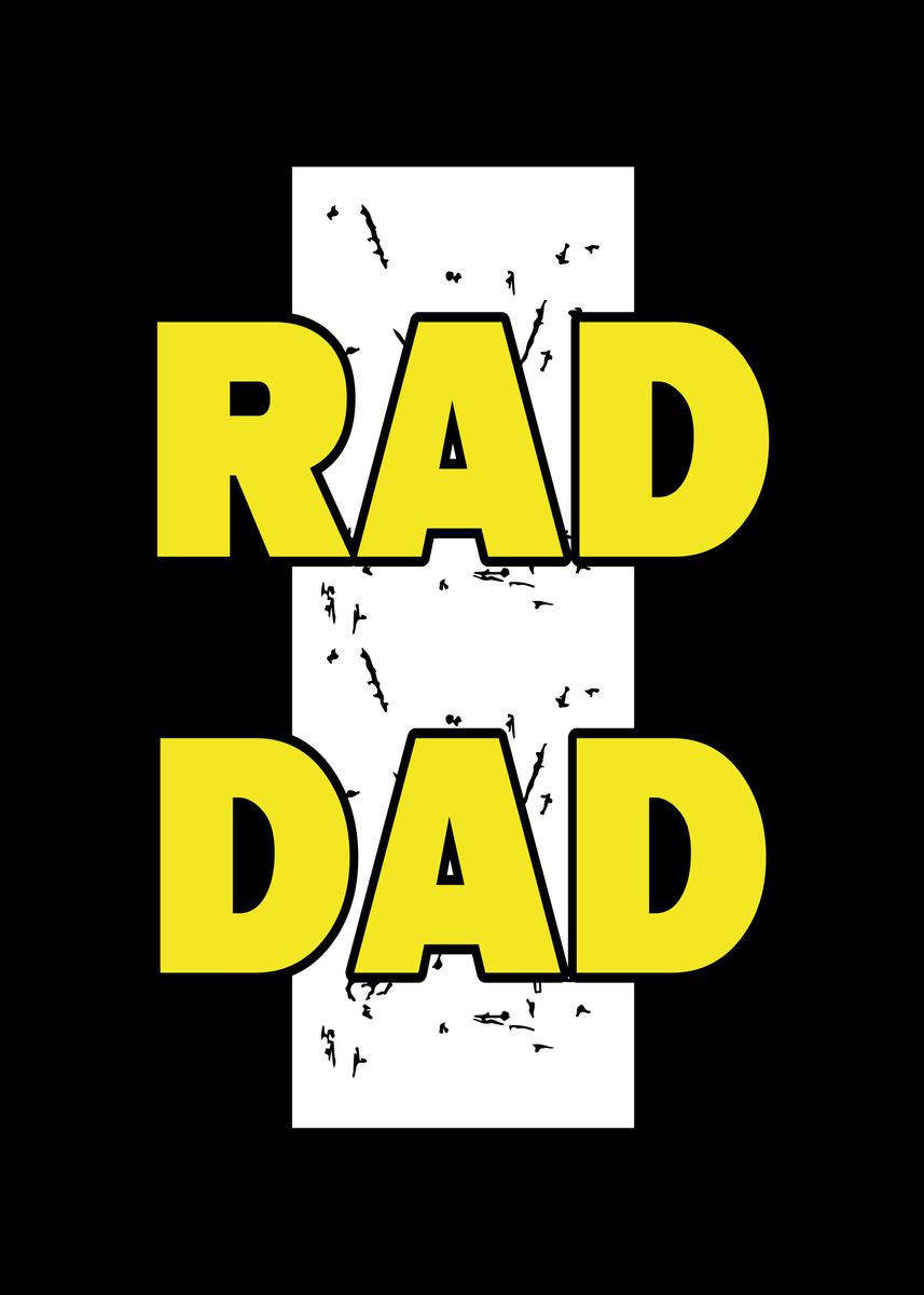 'rad dad' Poster, picture, metal print, paint by Marjorieeliswym4 ...