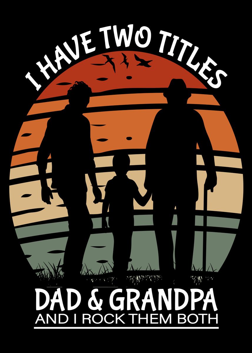 'dad and grandpa' Poster, picture, metal print, paint by di | Displate
