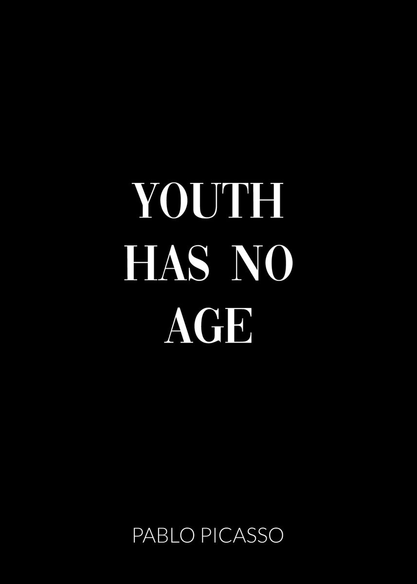 'Youth has no age' Poster, picture, metal print, paint by dkDesign ...
