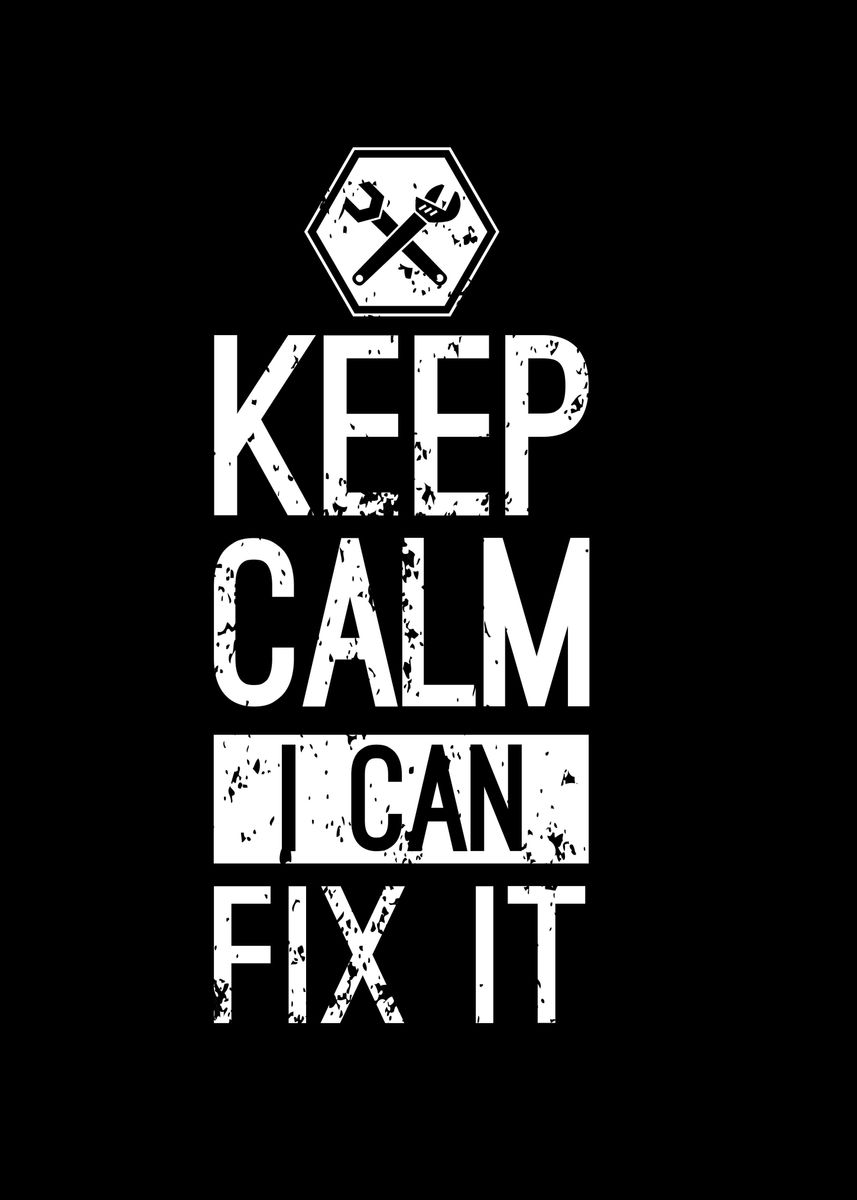 'Keep Calm I Can Fix It' Poster, picture, metal print, paint by Eljoda ...