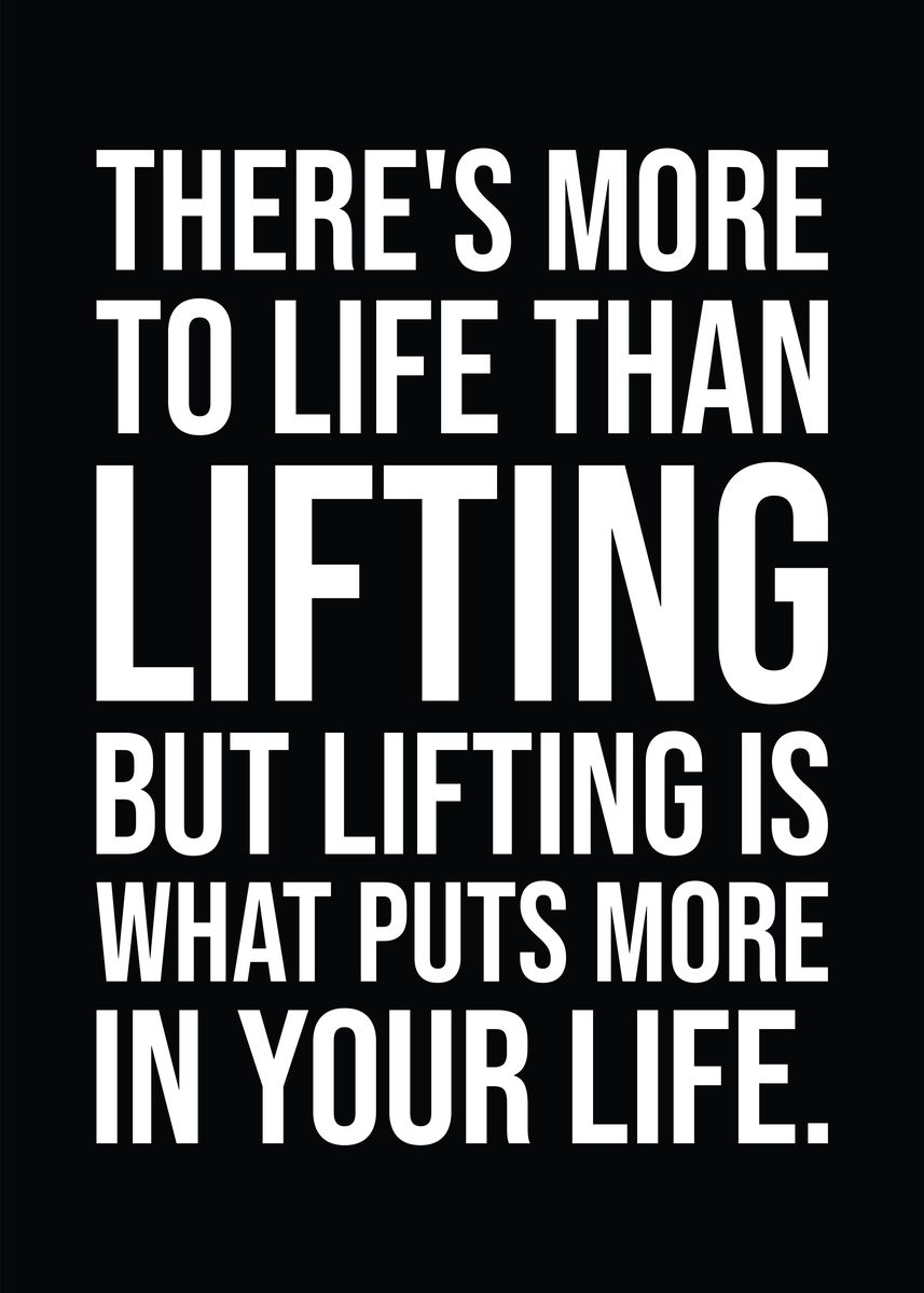 'More To Life Than Lifting' Poster, picture, metal print, paint by CHAN ...