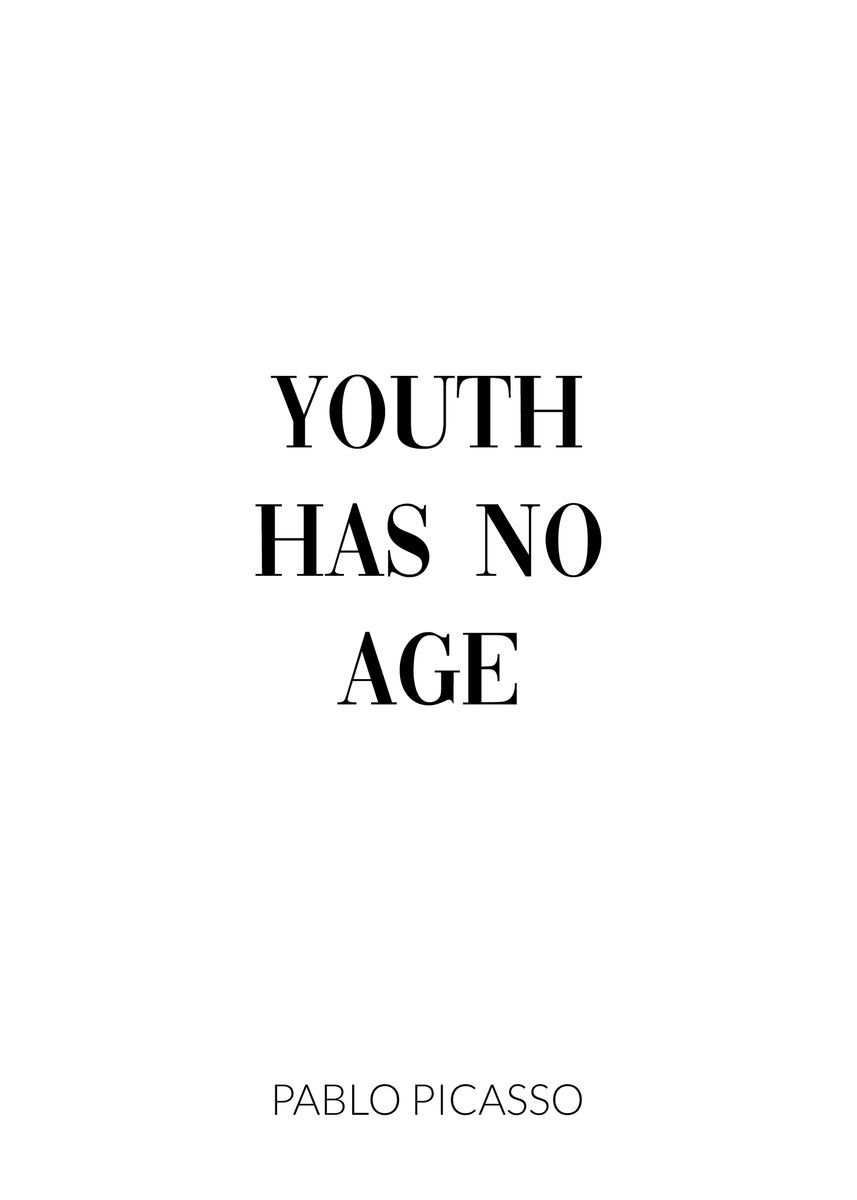 'Youth has no age' Poster, picture, metal print, paint by dkDesign ...