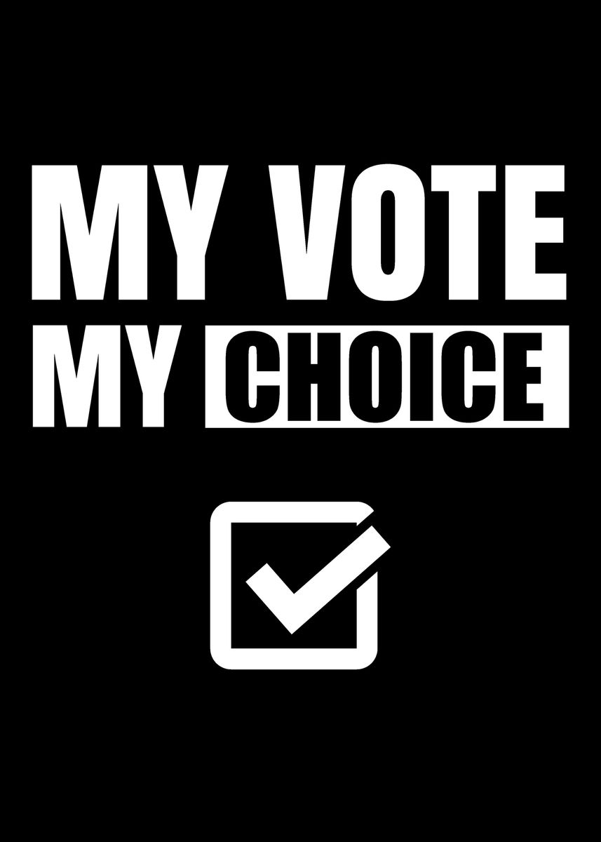 'My Vote My Choice' Poster by dr3designs | Displate