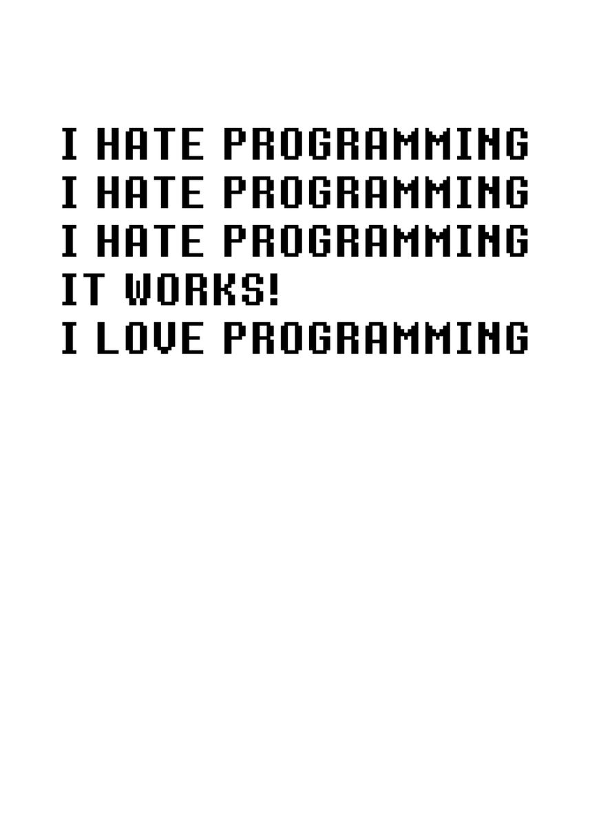 'I Hate Programming It' Poster, picture, metal print, paint by Francois Ringuette | Displate